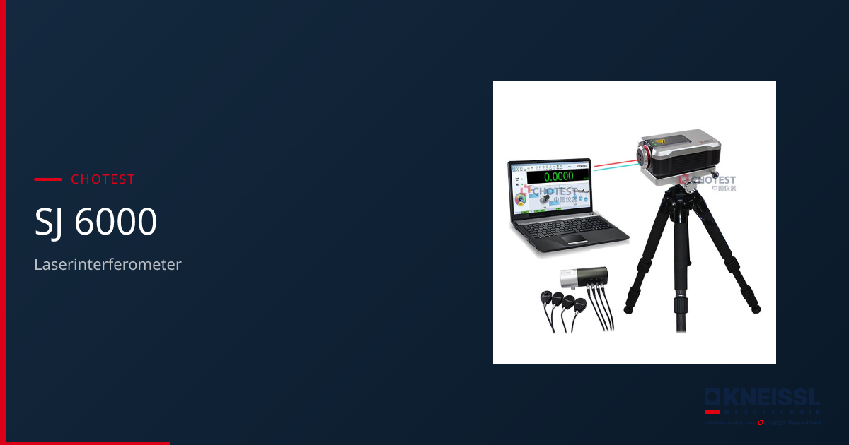 SJ 6000 – Laserinterferometer kaufen oder leasen | CHOTEST